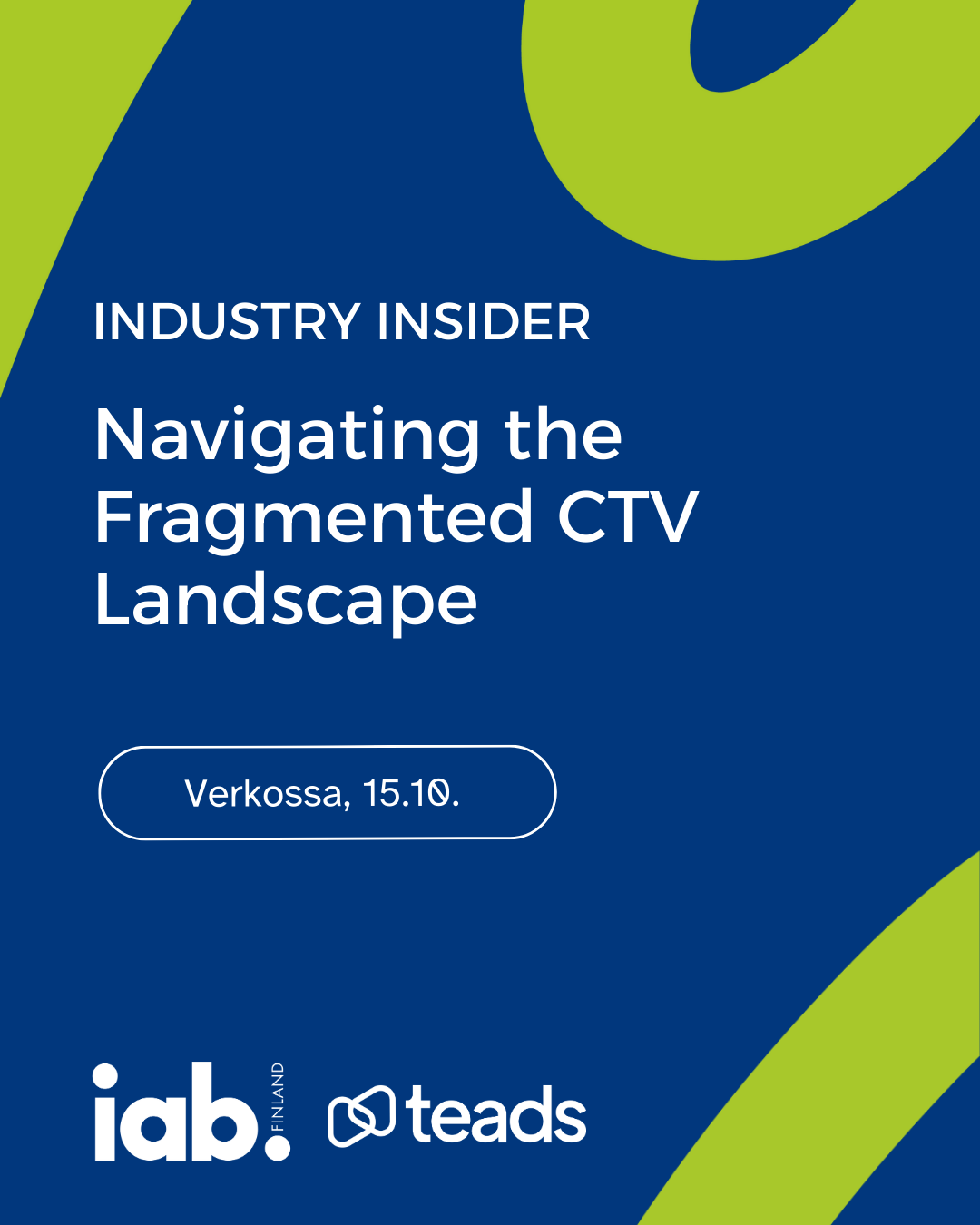 IAB x TEADS - Industry Insider: Navigating the Fragmented CTV Landscape